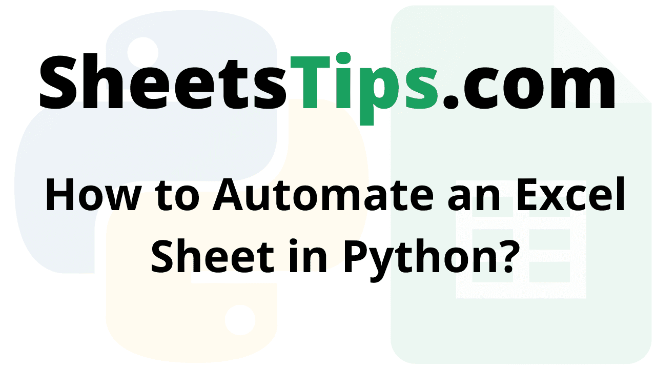 How To Automate An Excel Sheet In Python Excel Automation Using 