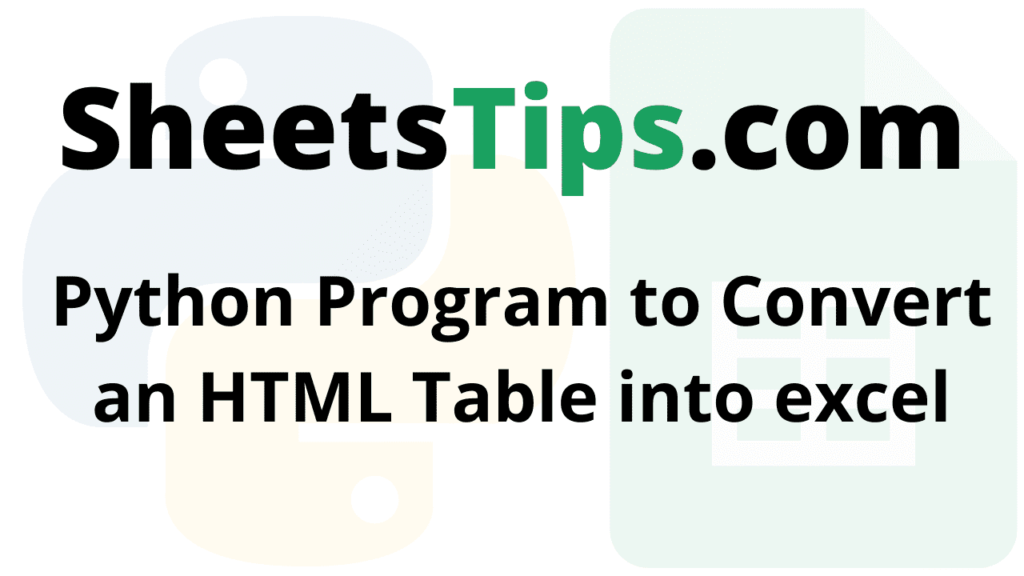 Python Program To Convert An HTML Table Into Excel Google Sheets Tips
