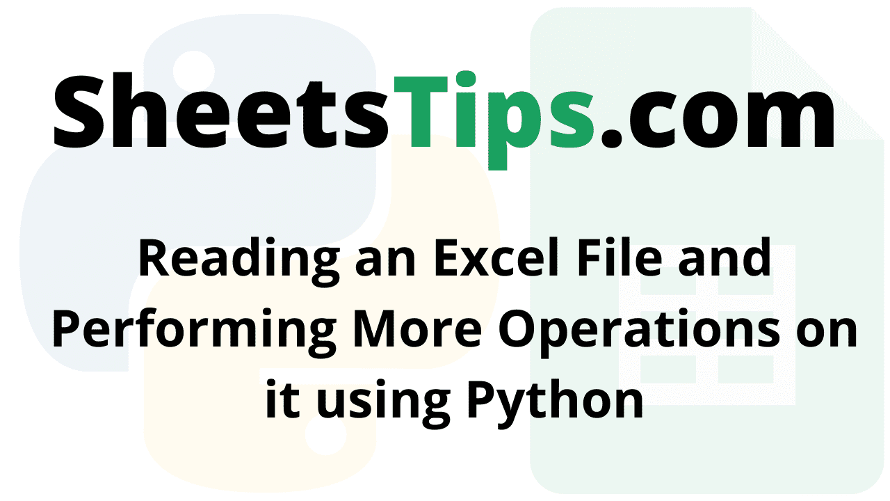 Reading An Excel File And Performing More Operations On It Using Python