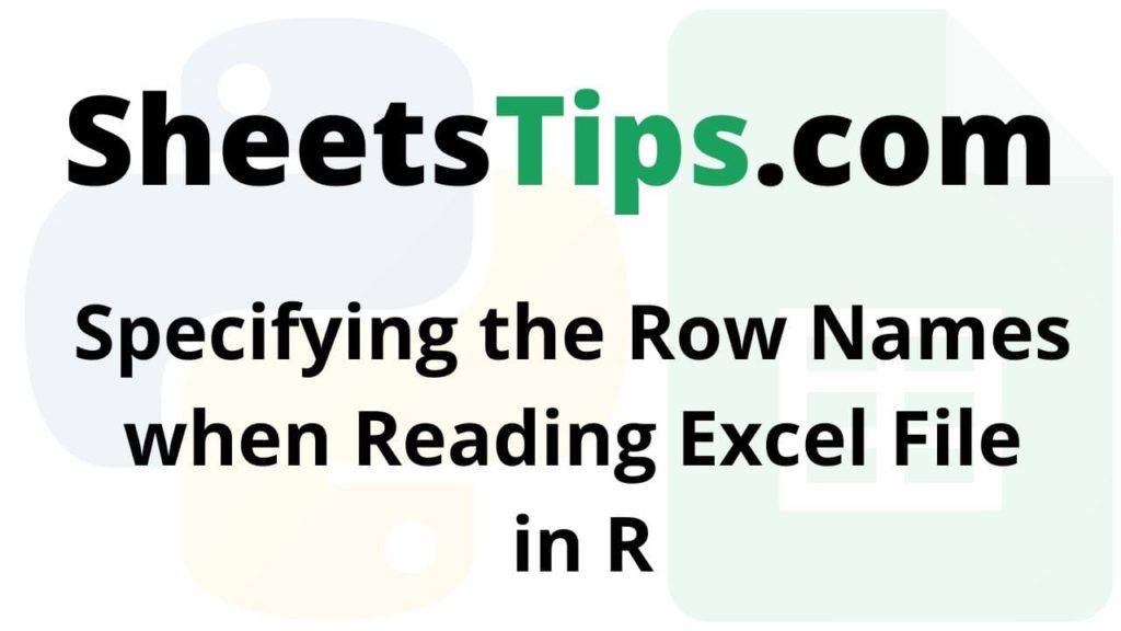 Specifying The Row Names When Reading Excel File In R Google Sheets Tips